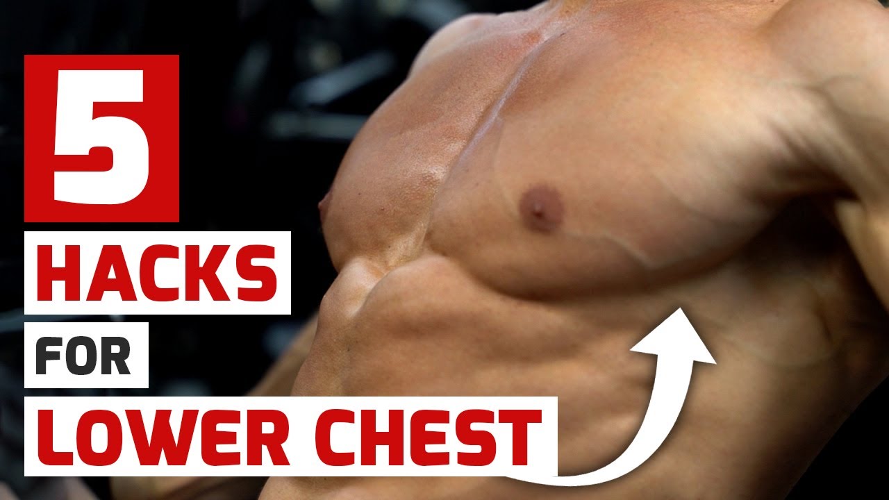 These 5 Hacks Will Build Your Lower Chest Youtube