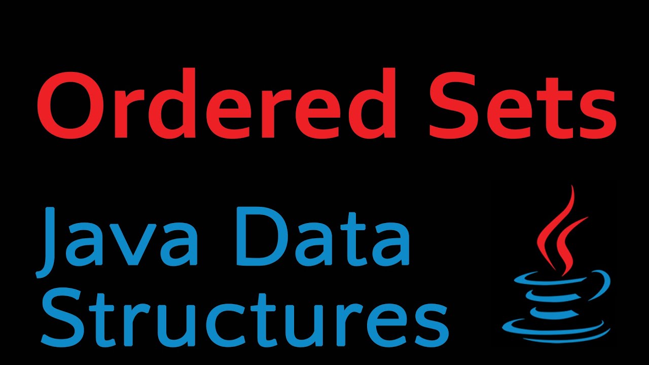Java Data Structures Module 10 Ordered Sets Youtube