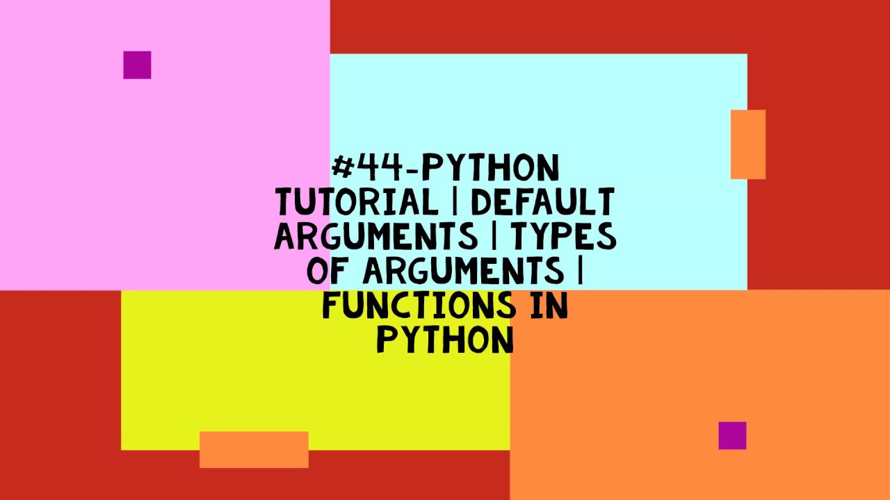 44 Python Tutorial Default Arguments Types Of Arguments