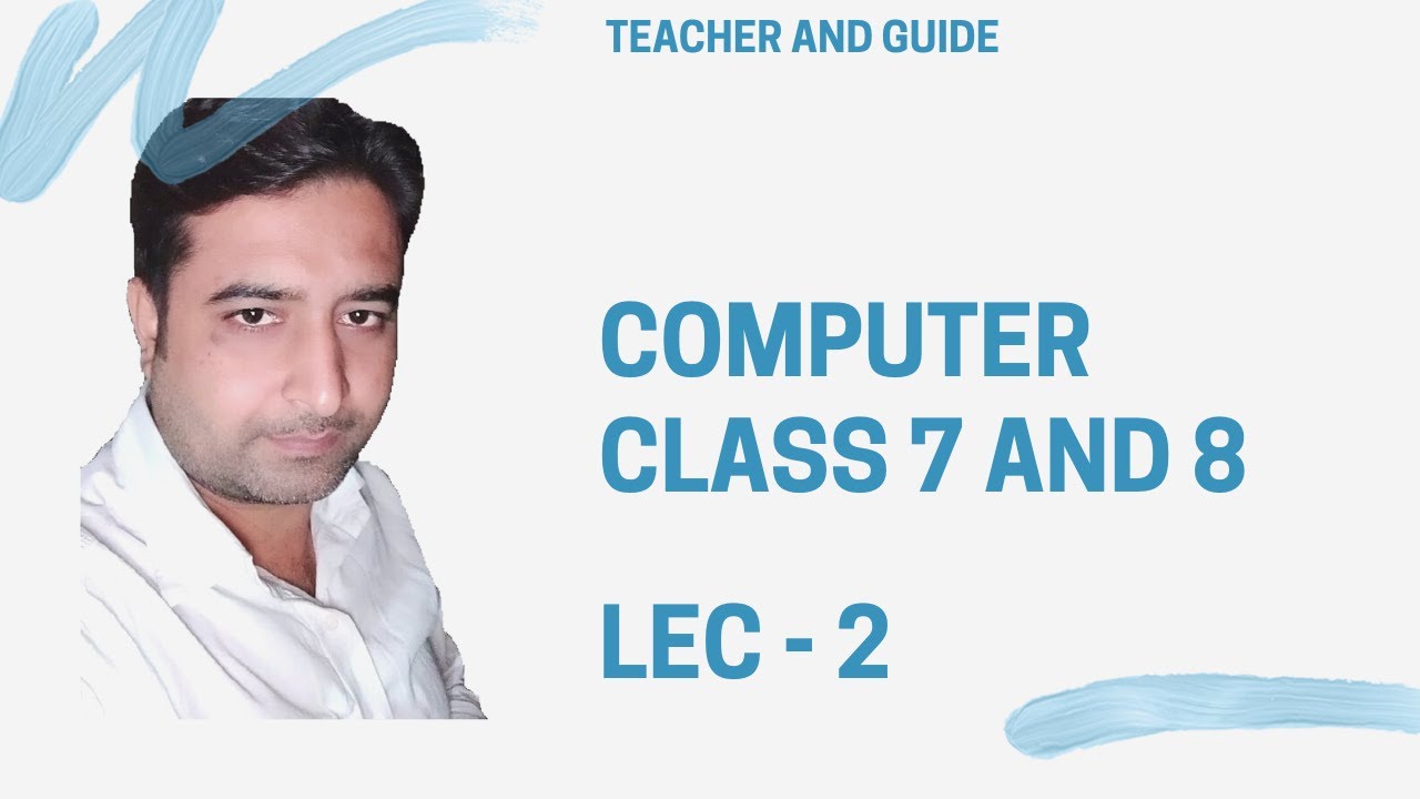 Computer Class 7 And 8 Lec 2 Youtube
