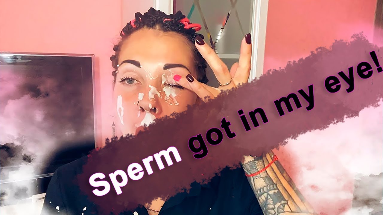 What If You Get Cum In Your Eye