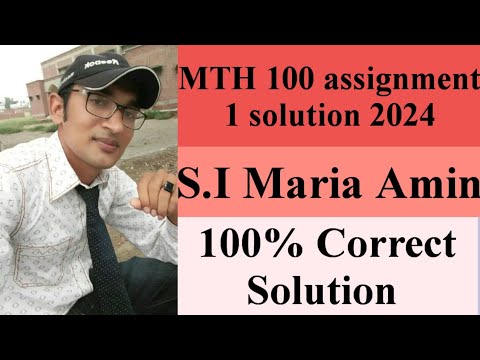 Mth 100 Assignment 1 Solution 2024 Section Incharge Maria Amin Mth