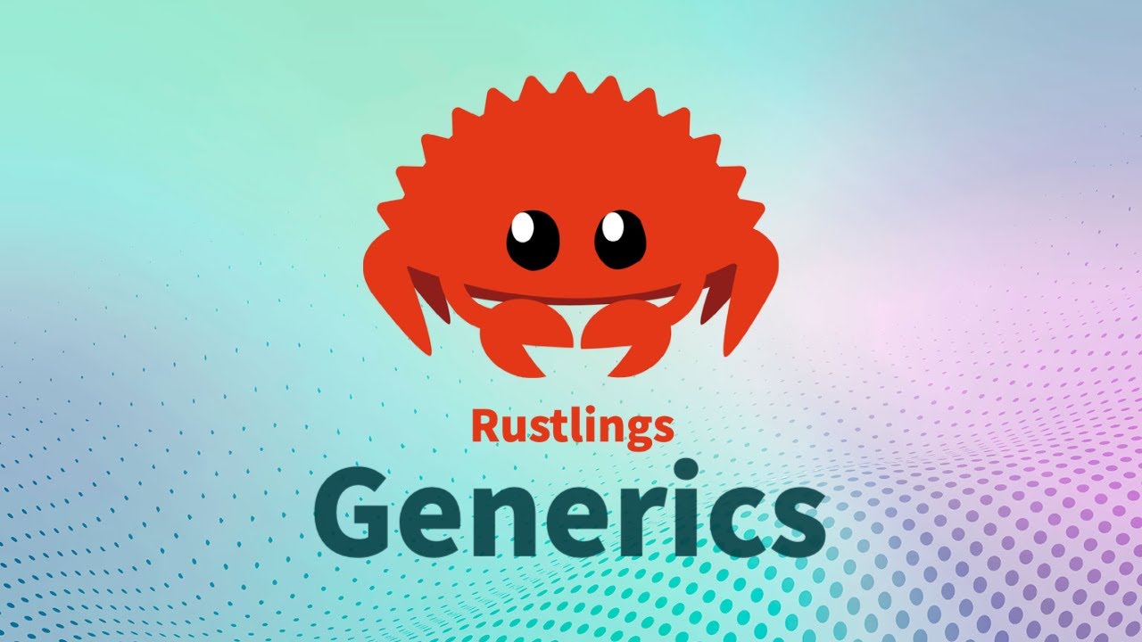 Rustlings 5 0 Generics Learn Rust Interactively Youtube