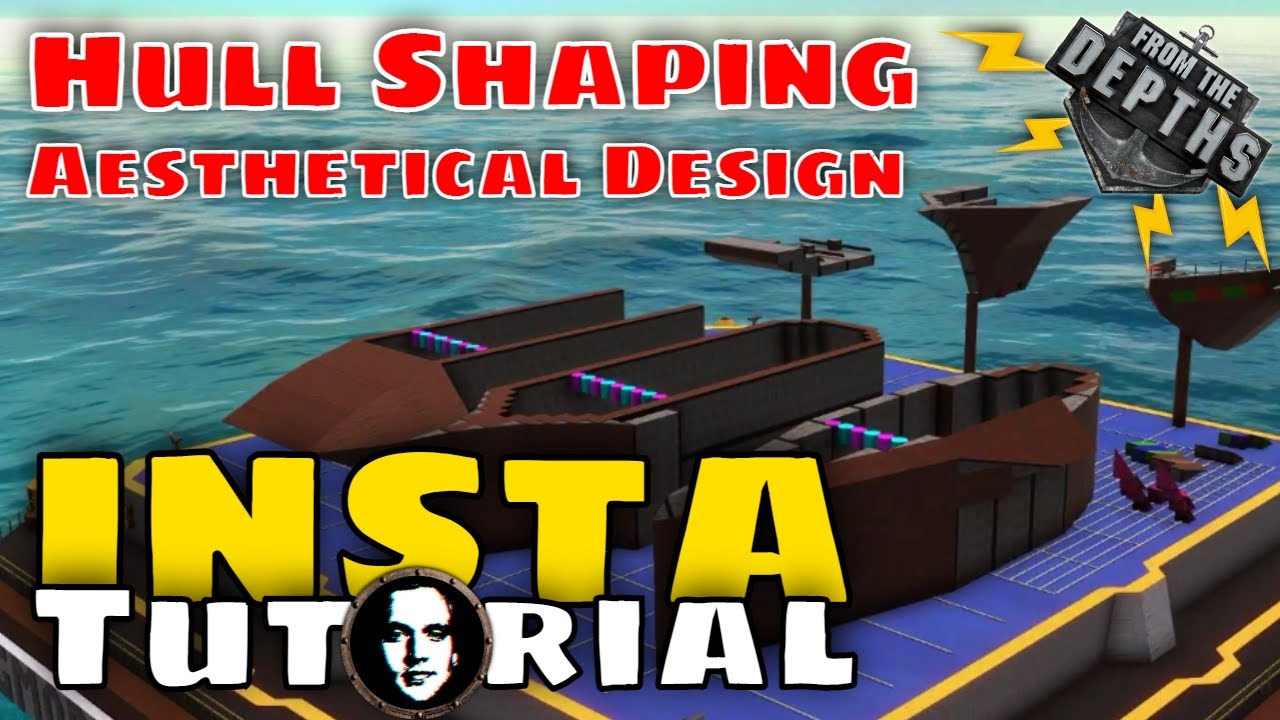 From The Depths Instant Tutorial Hull Shaping Aesthetical Ship