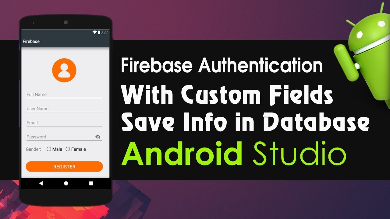 Android Studio Tutorial Firebase Authentication With Custom Fields