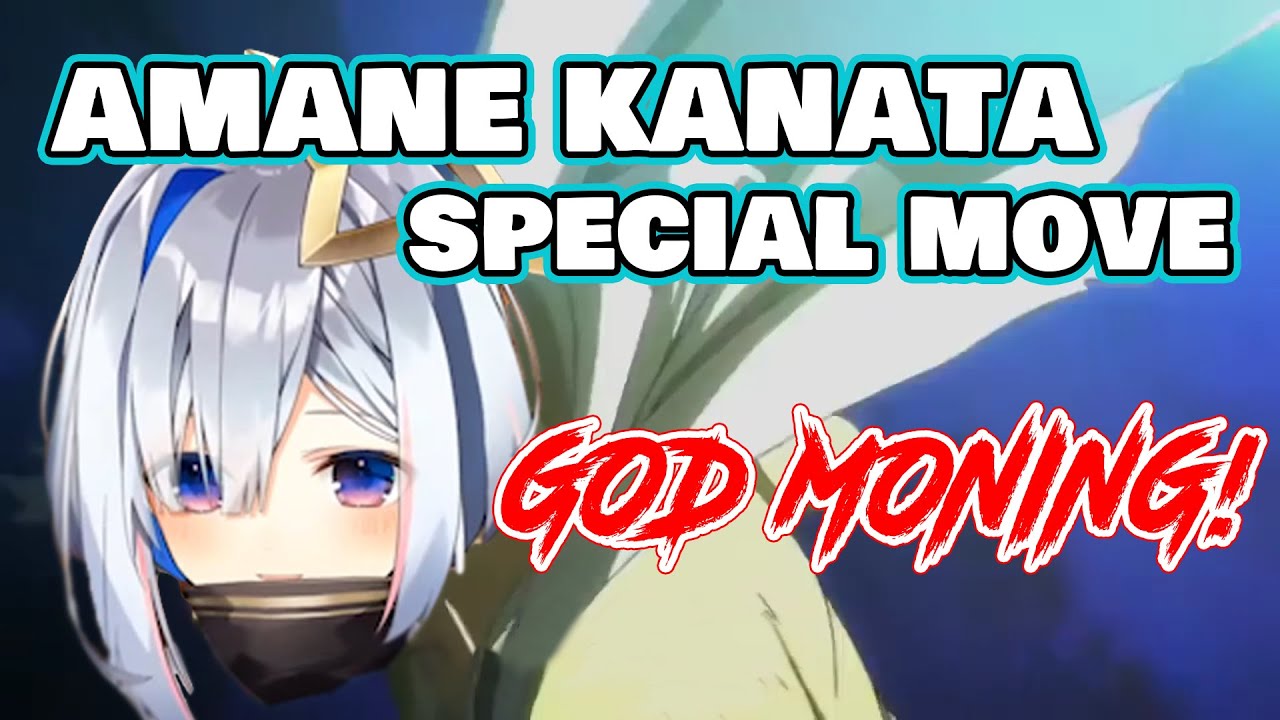 Amane Kanata Special Move God Moning Hololive Meme Youtube