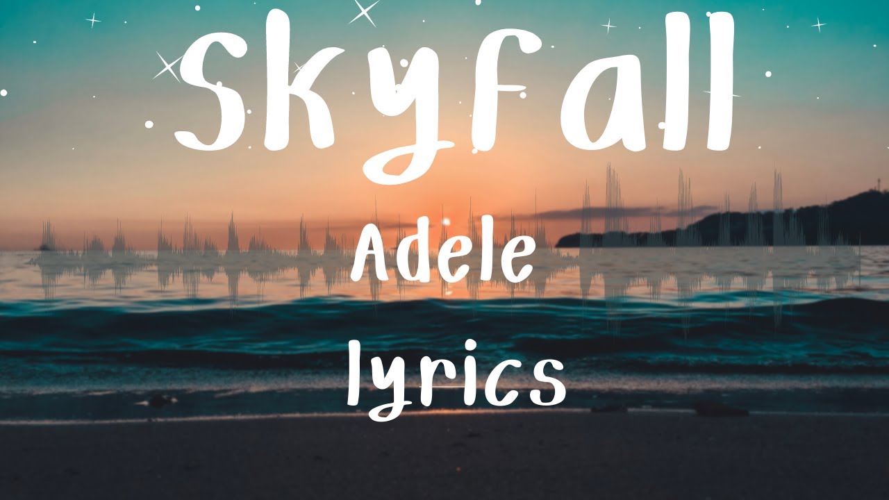 Skyfall Adele Lyrics Youtube