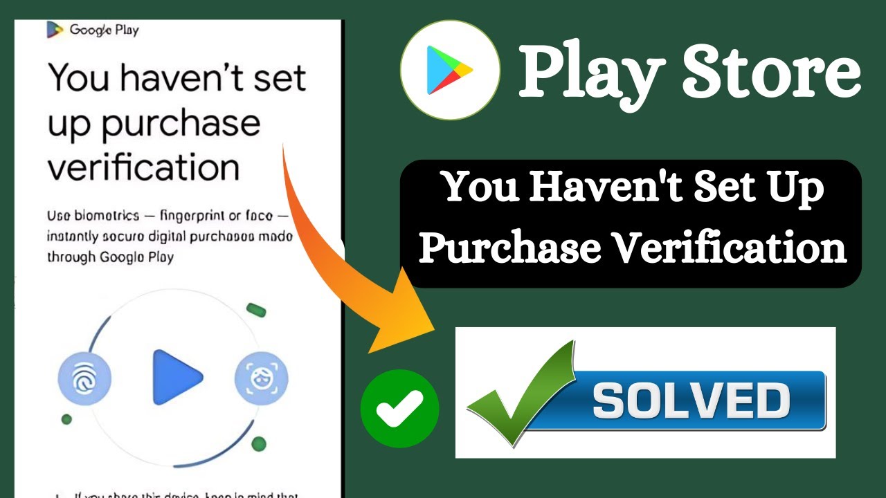 How To Fix You Haven T Set Up Purchase Verification Problem In Play