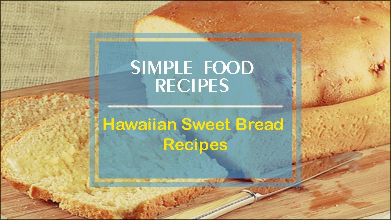 Hawaiian Sweet Bread Recipes Youtube
