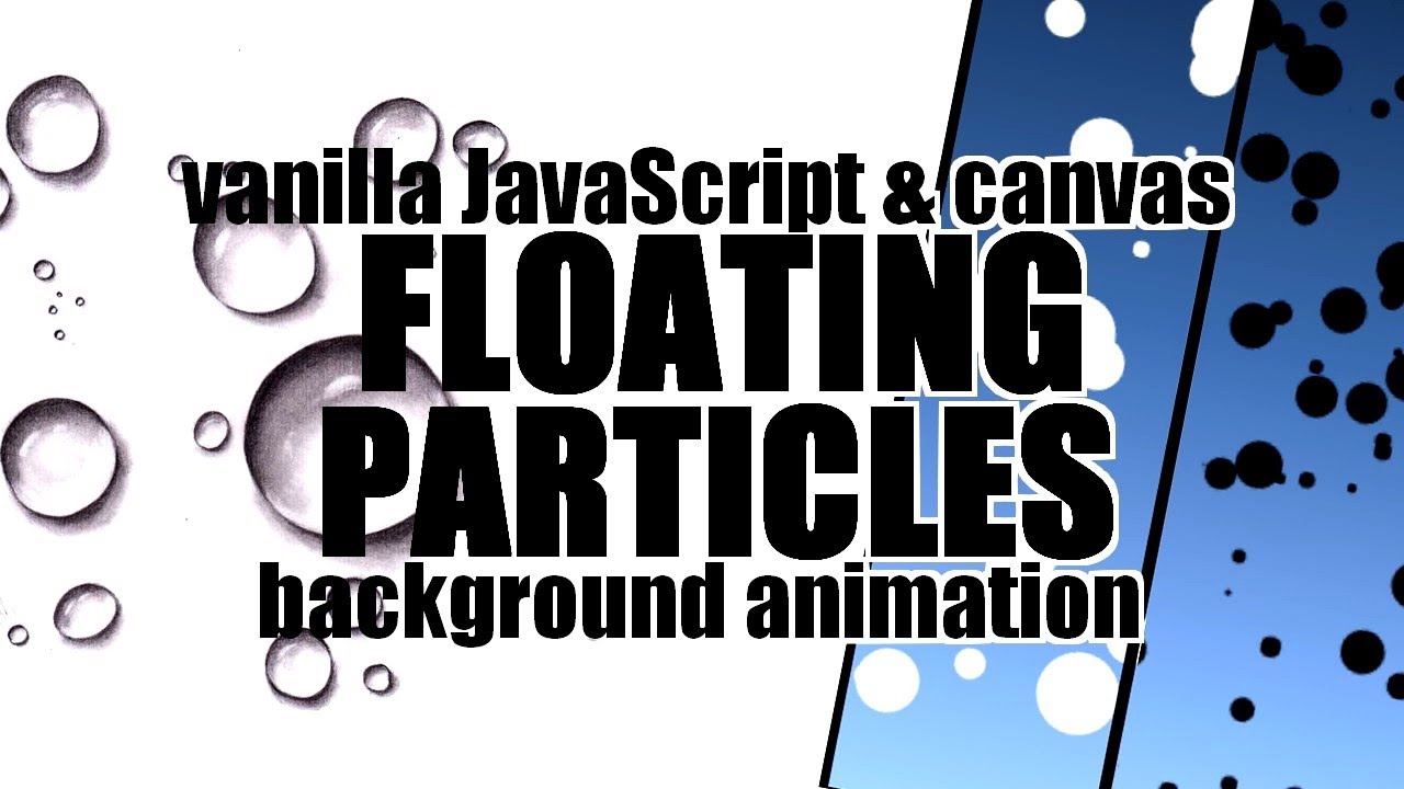 Html Canvas Vanilla Javascript Animation Series 1 Floating