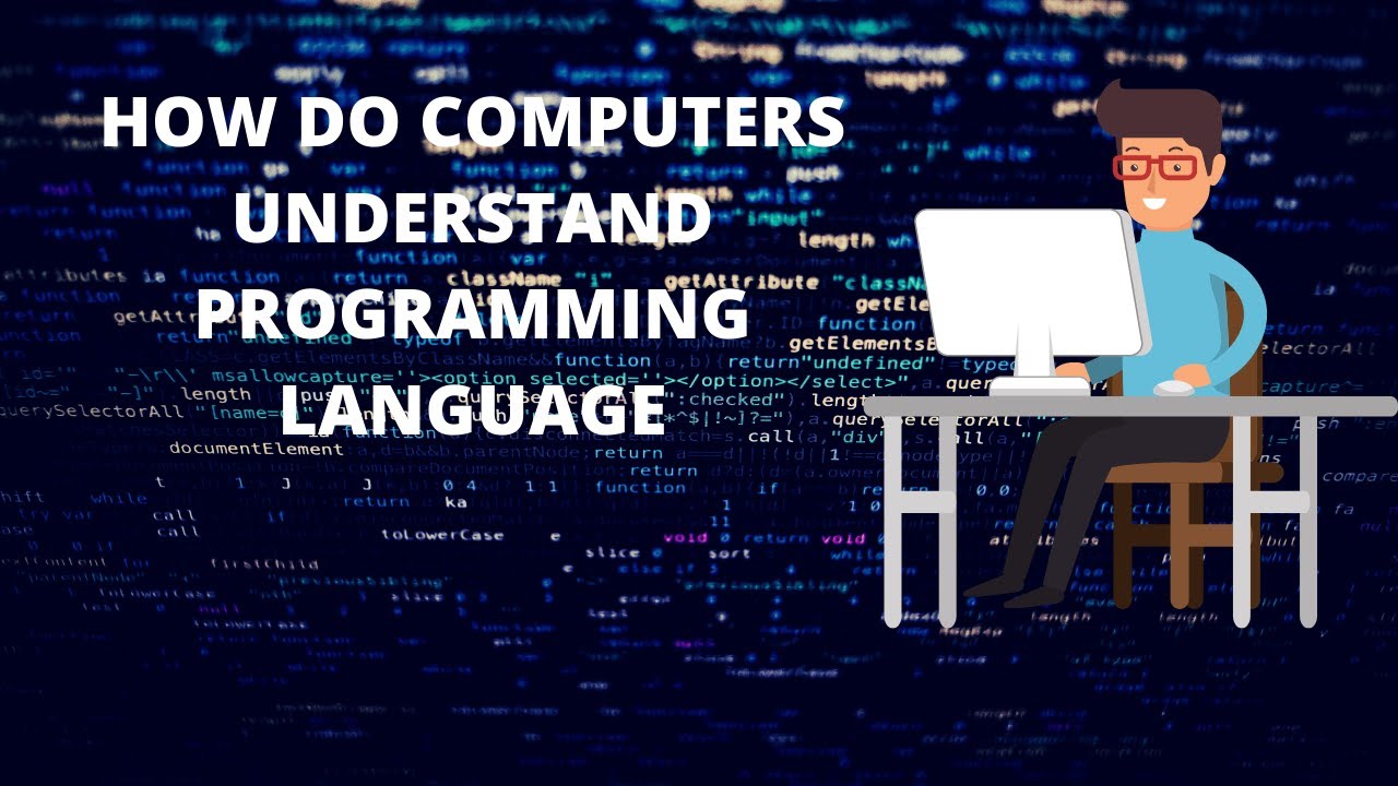 How Do Computers Understand Programming Languages Coding Youtube