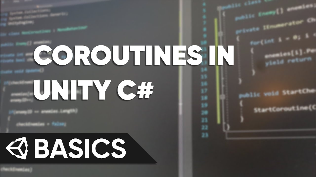 All You Need To Know About Coroutines Unity Basics Youtube