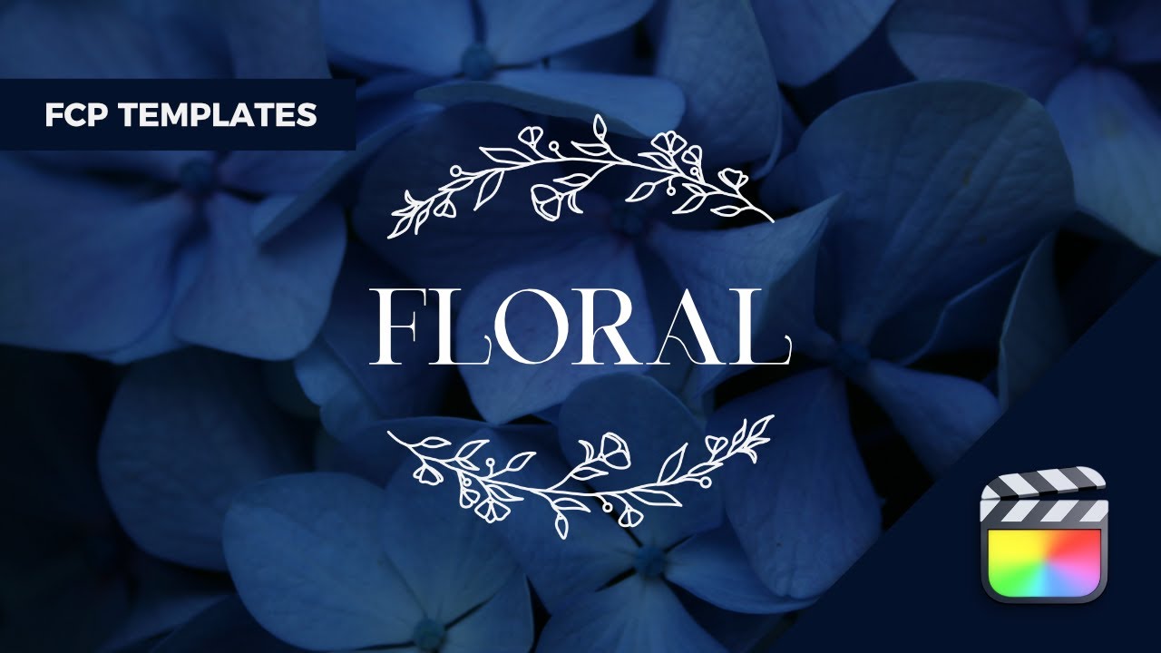 Floral Pack Final Cut Pro Templates Youtube