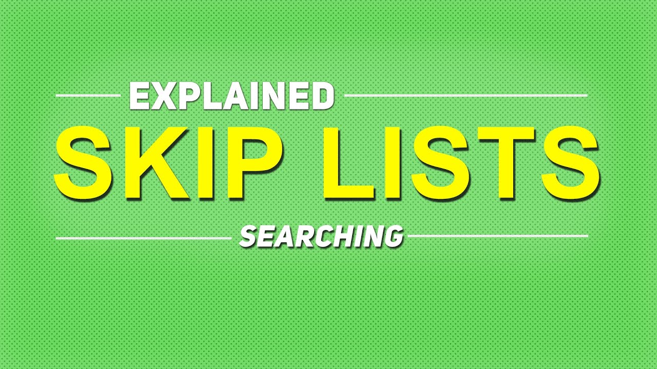 Skip Lists Explained Searching Youtube