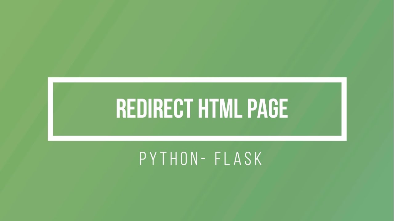 Python Flask Redirect Html Page Youtube