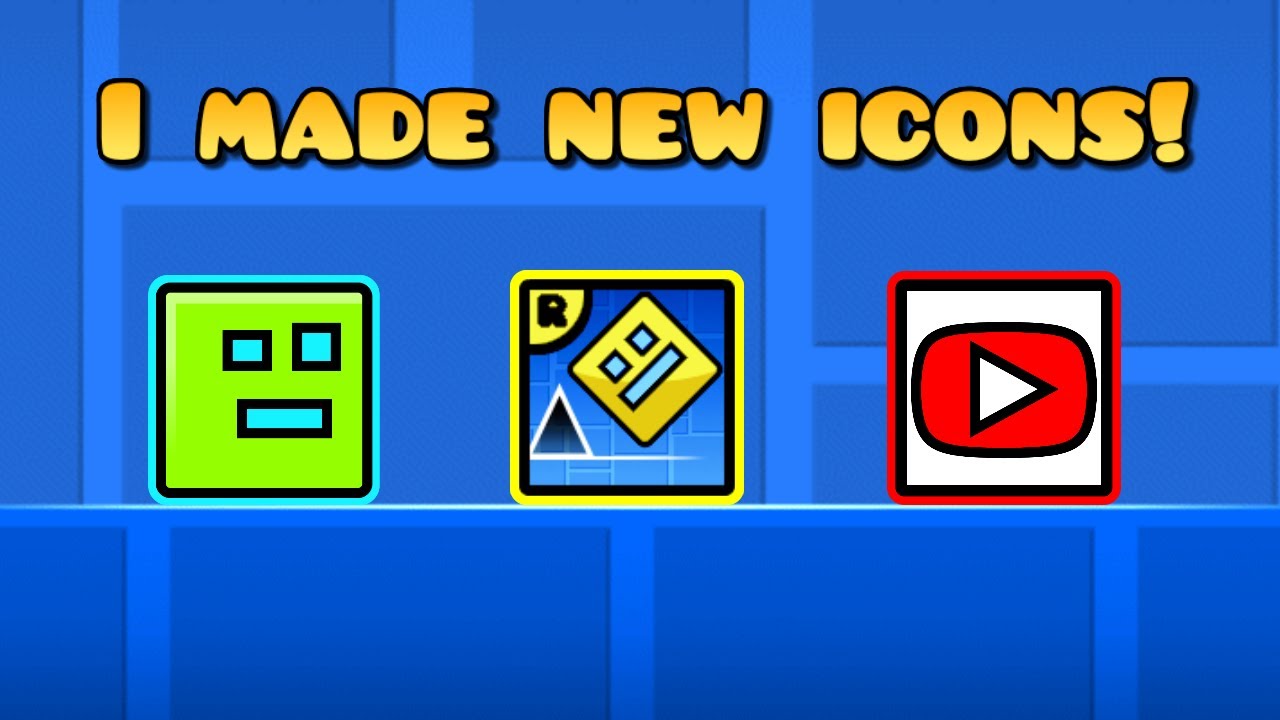 I Made My Own Gd Icons Geometry Dash Level Requests Youtube