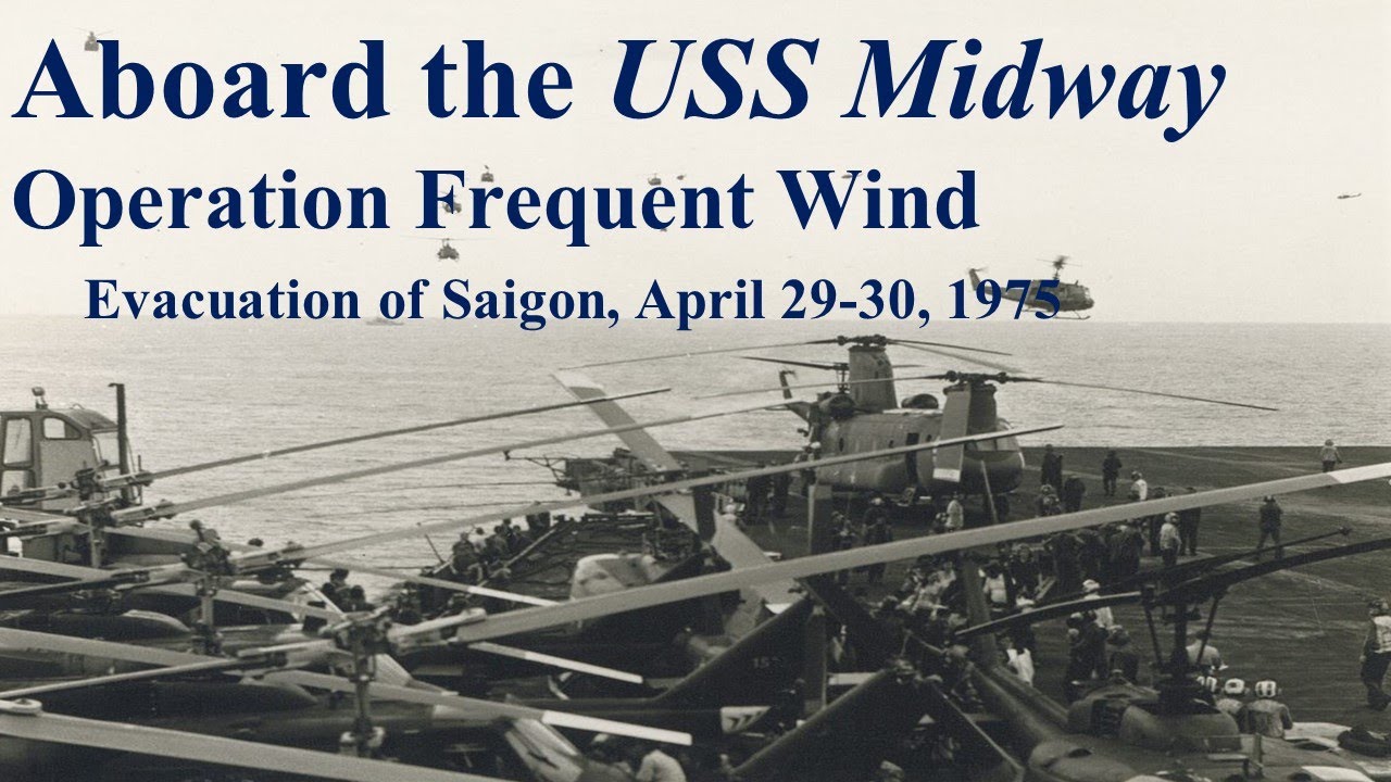 Aboard The Uss Midway Operation Frequent Wind The Evacuation Of