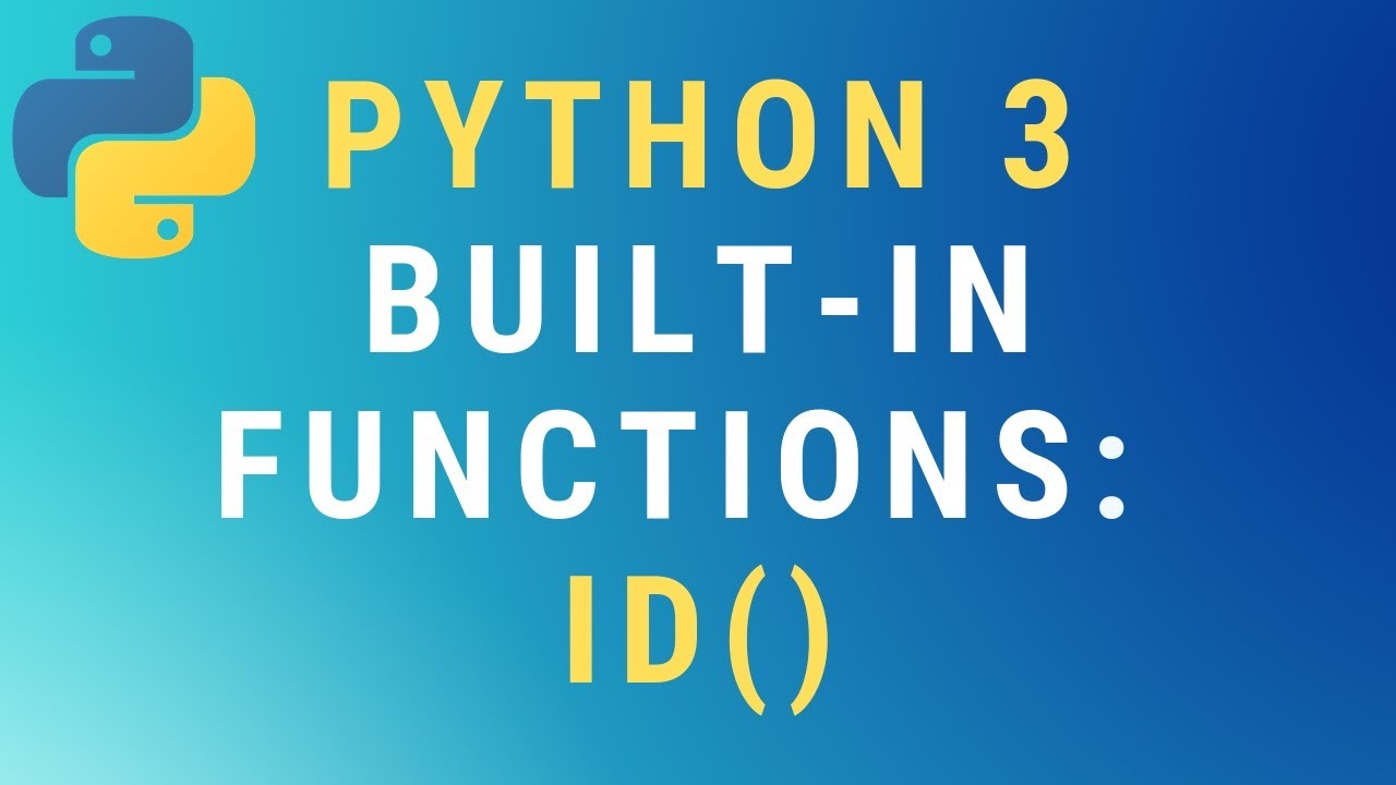 Python 3 Id Built In Function Tutorial Youtube