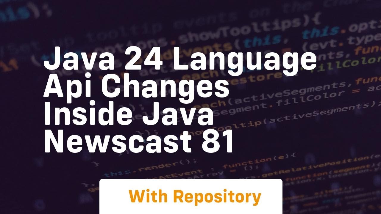 Java 24 Language Api Changes Inside Java Newscast 81 Youtube