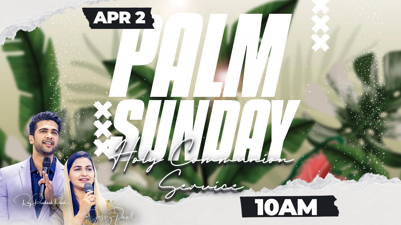 Palm Sunday Holy Communion Second Service 2nd April 2023 Raj