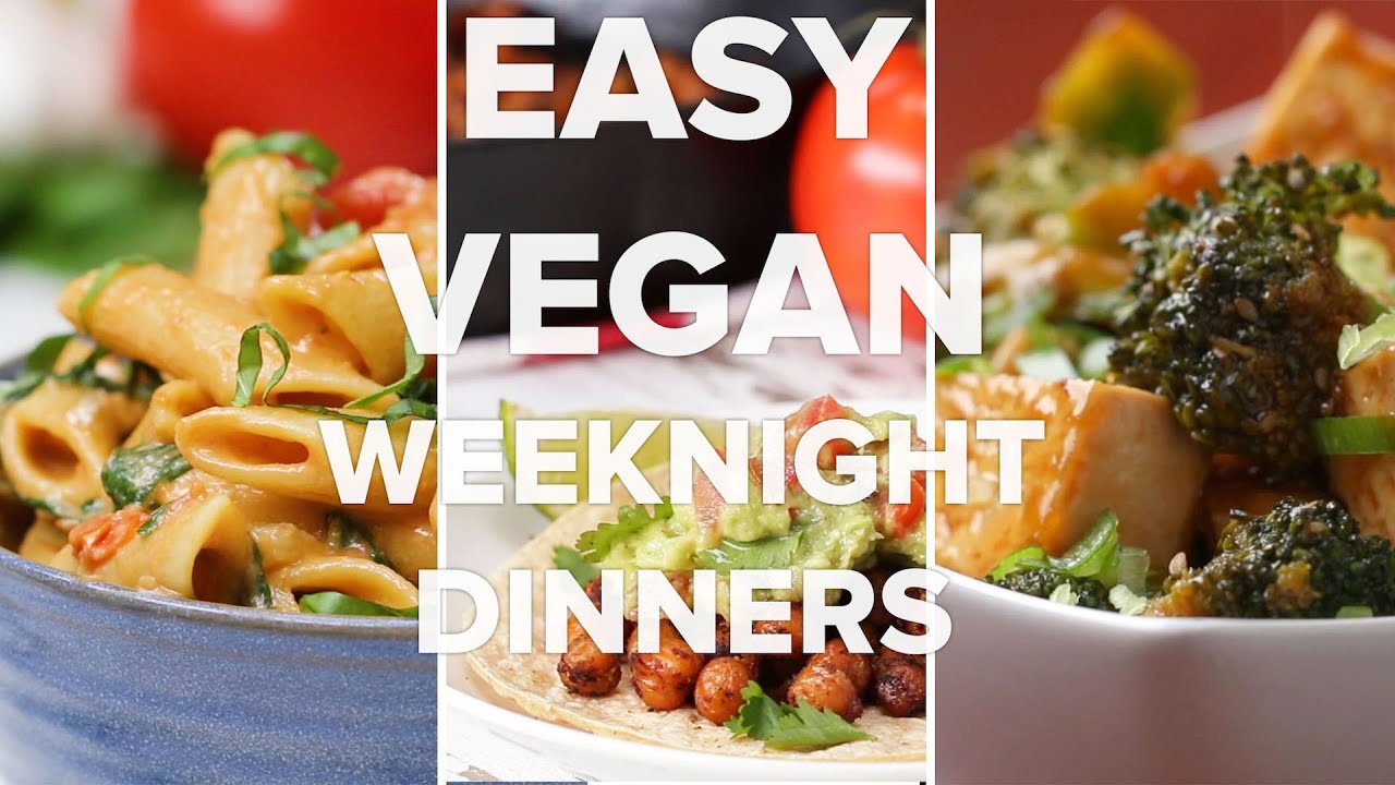 Easy Vegan Weeknight Dinners Youtube