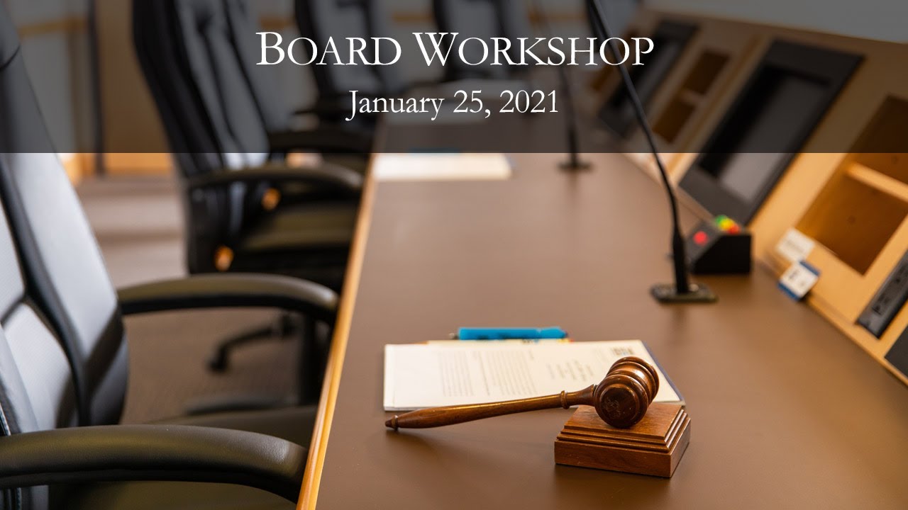 January 2021 Board Workshop Youtube