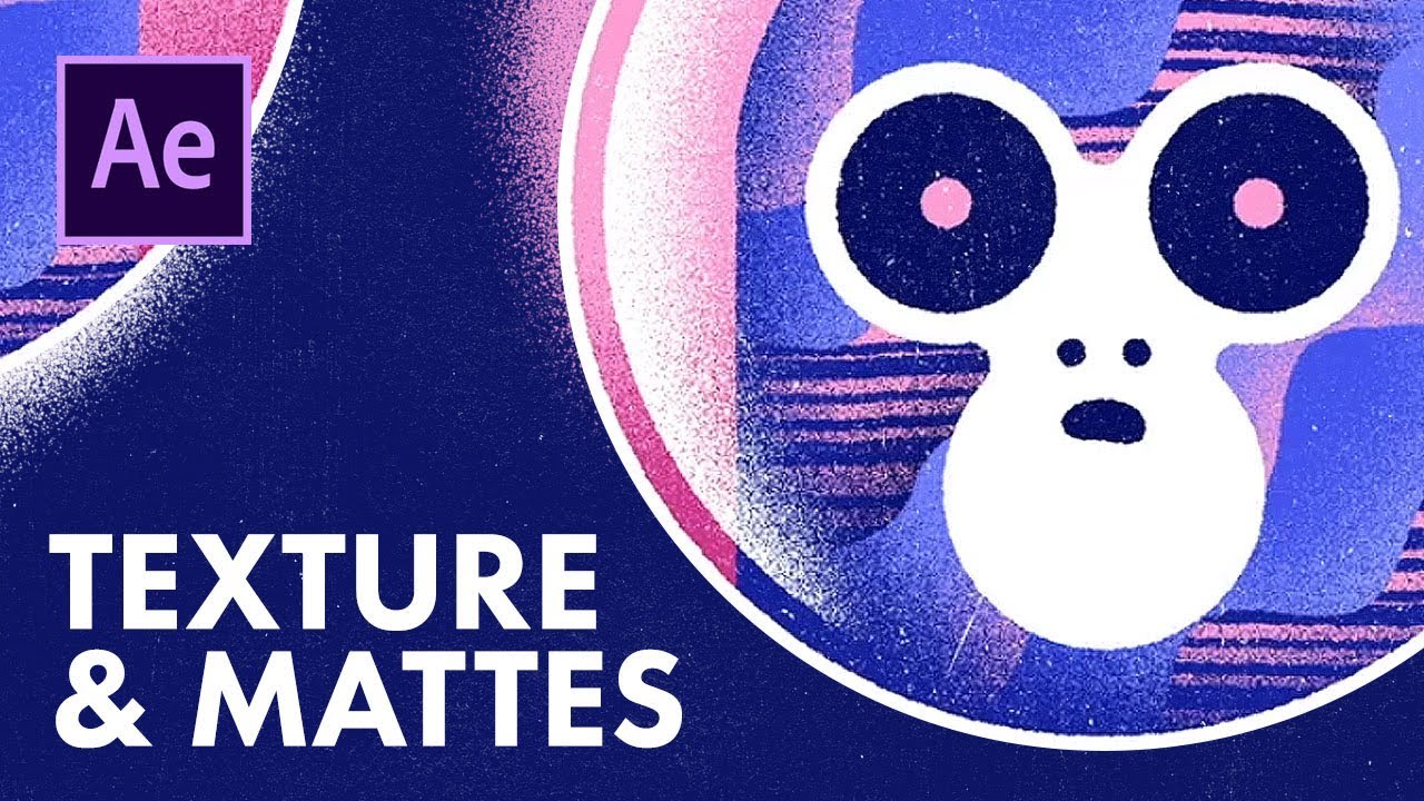 After Effects Textures And Mattes Animation Tutorial Youtube