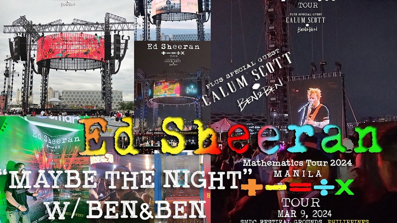 Maybe The Night Ed Sheeran Ben Ben Mathematics Tour 2024