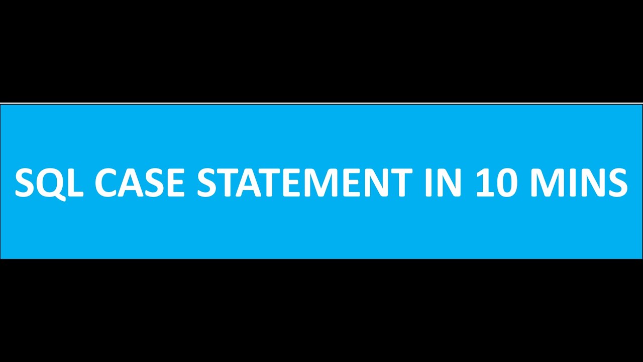 Sql Case Statement Youtube