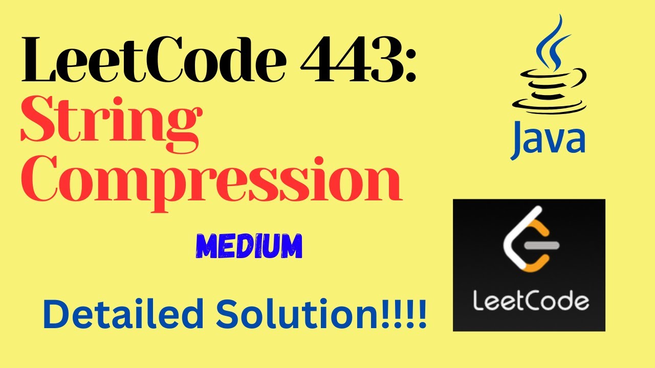 Leetcode 443 String Compression Medium Java Detailed