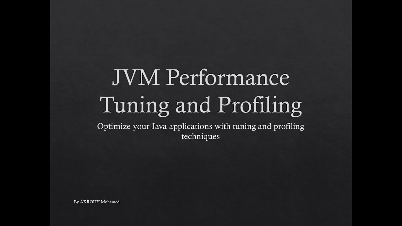 Jvm Performance Tuning And Profiling Optimize Your Java Applications