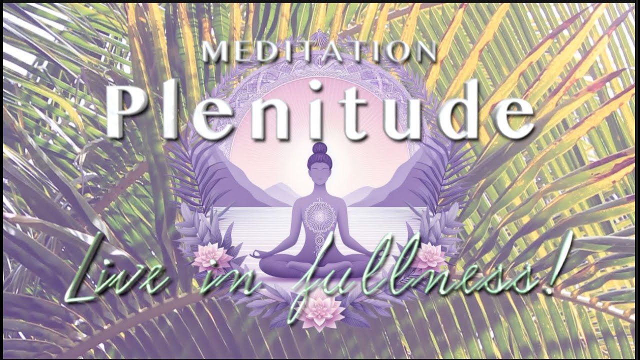 Meditation Plenitude Live Fully In Connection With Your Higher Self