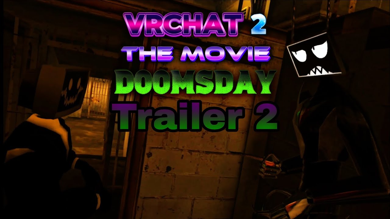Vrchat 2 The Movie Doomsday Official Trailer 2 Youtube