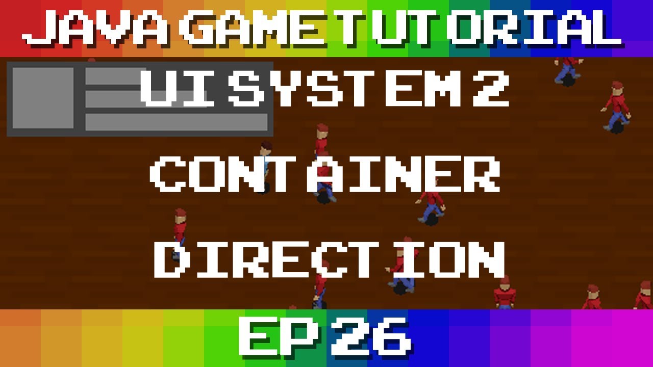 Java Game Tutorial Ep 26 Ui System 2 Container Direction Youtube