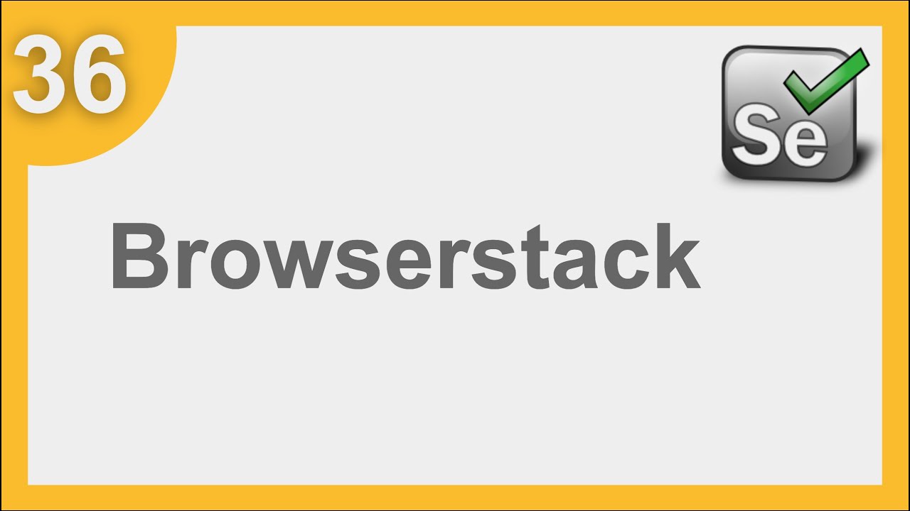 Selenium Framework For Beginners 36 What Is Browser Stack Run