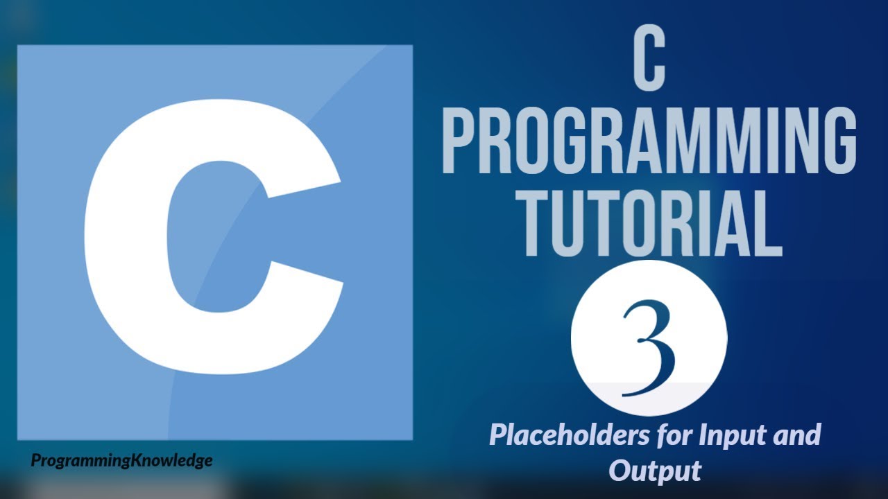 C Programming Tutorial For Beginners 3 Placeholders For Input And