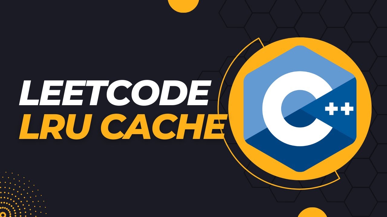 Leetcode Lru Cache C Youtube
