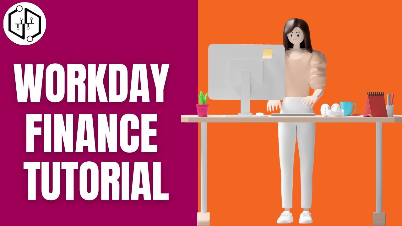 Workday Finance Training Workday Finance Tutorial Workday Finance