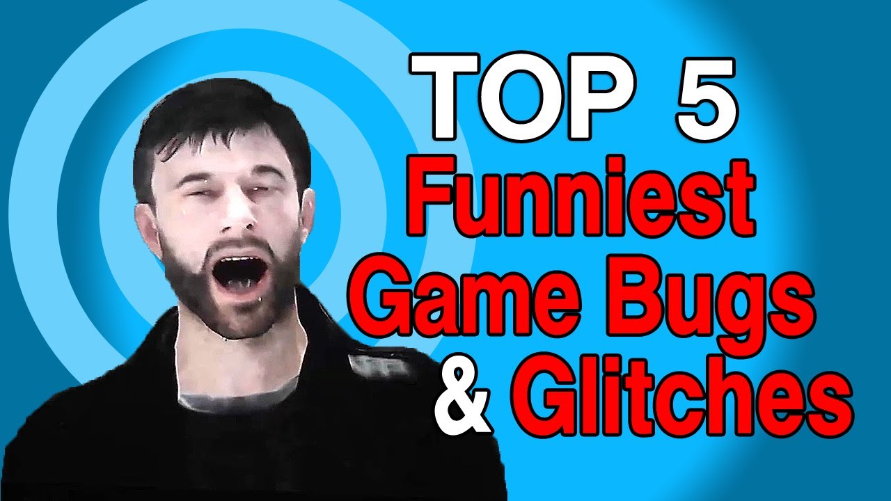 Top 5 Funniest Game Glitches Bugs Youtube