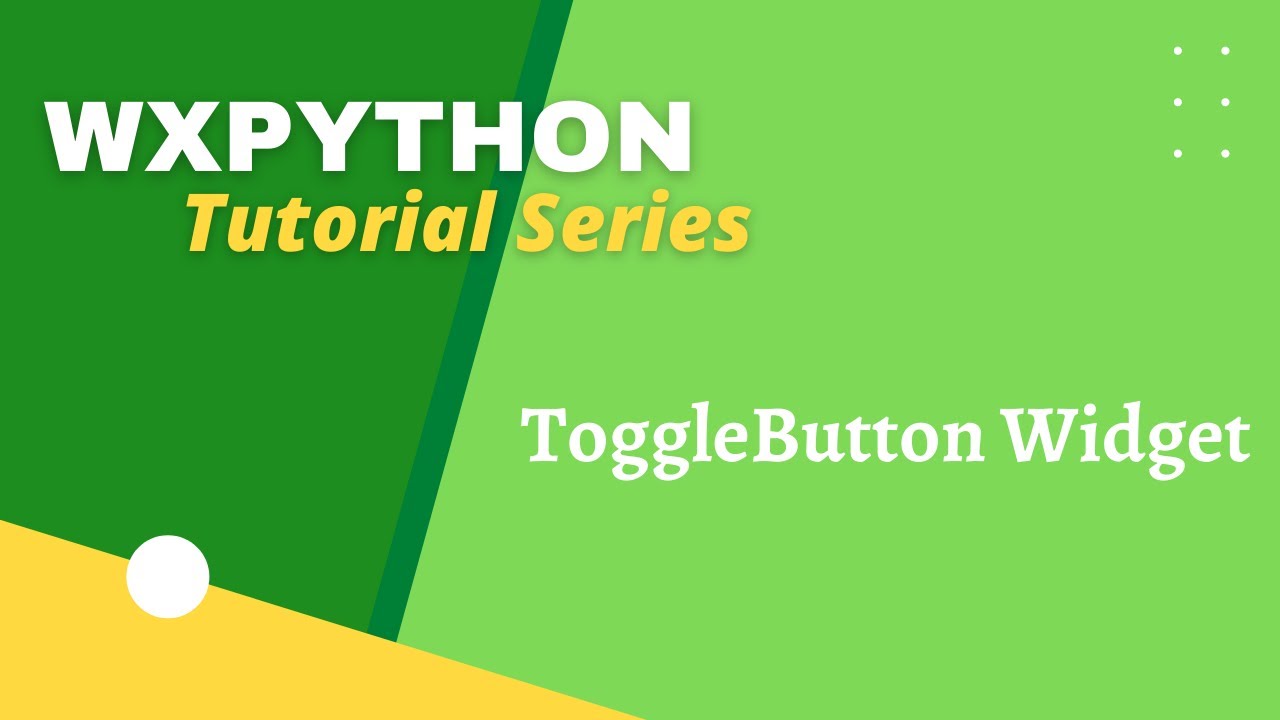 Wxpython Tutorial 12 Togglebutton Widget Youtube
