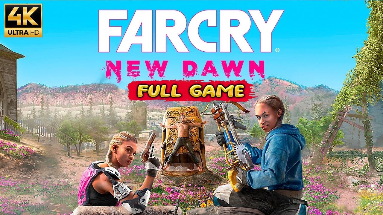 Far Cry New Dawn Full Game Walkthrough Gameplay 4k Ultra Hd No