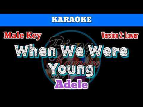 When We Were Young By Adele Karaoke Male Key Lower Version Youtube