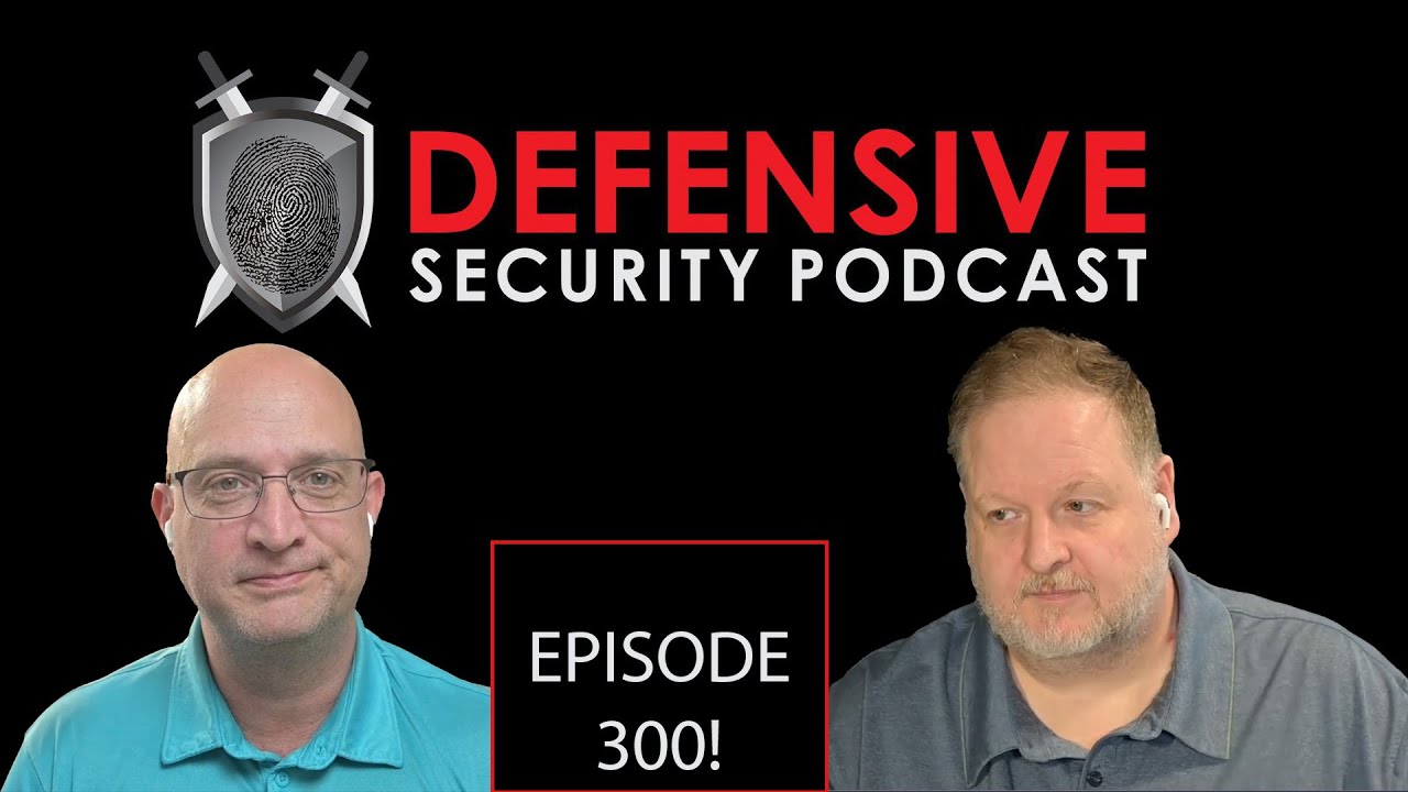 Defensive Security Podcast Episode 300 Youtube