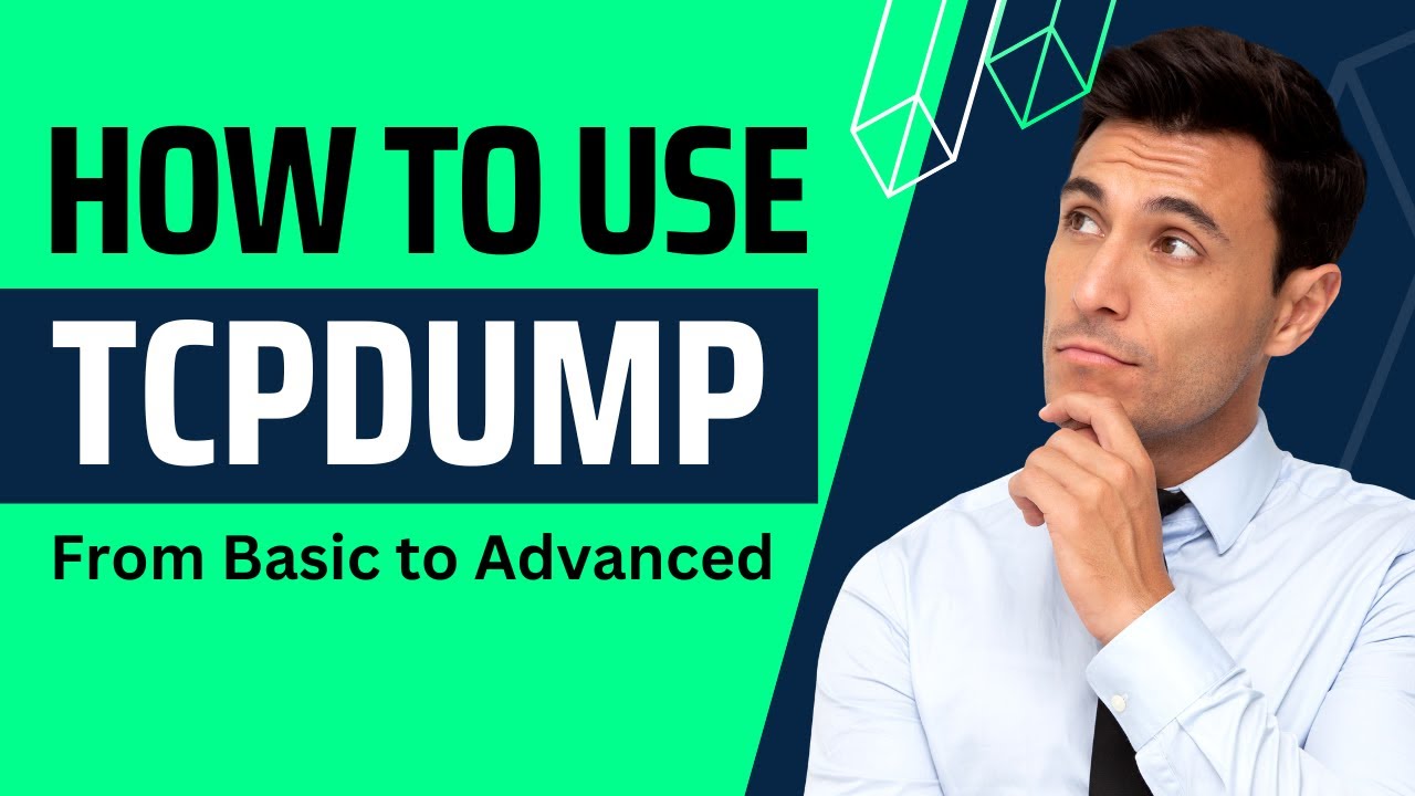 How To Use Tcpdump From Basic To Advanced Tcpdump Tutorial Youtube