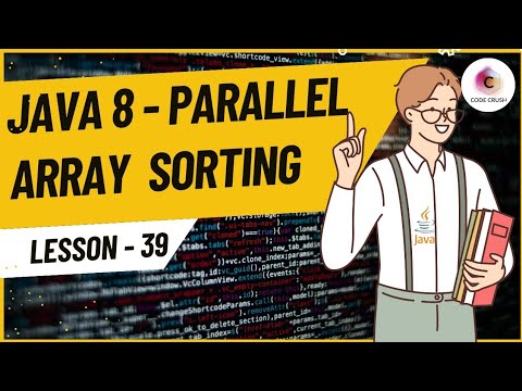 Parallel Array Sorting In Java 8 Java 8 Features Parallel Arrays