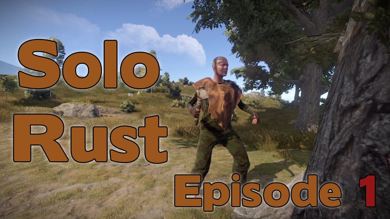 Solo Rust Episode 1 Youtube