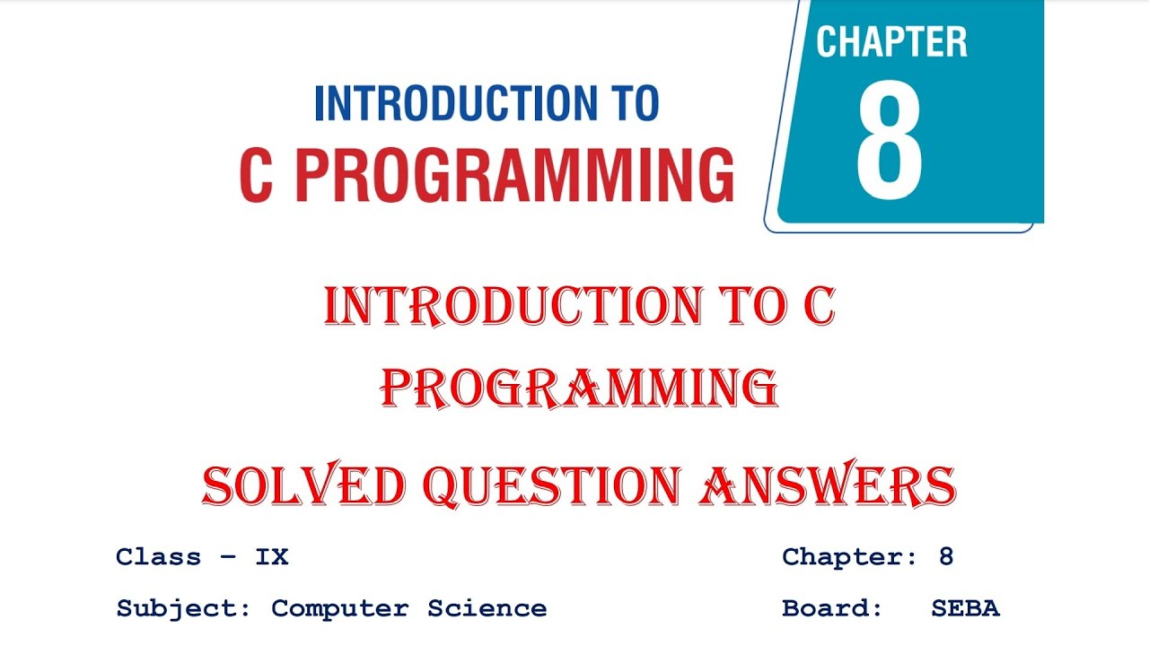 Introduction To C Programming Chapter 8 Solved Question Answers Youtube