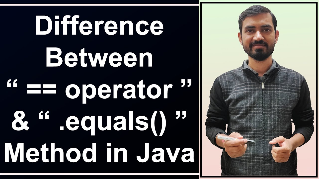 Difference Between Operator And Equals Method In Java Hindi