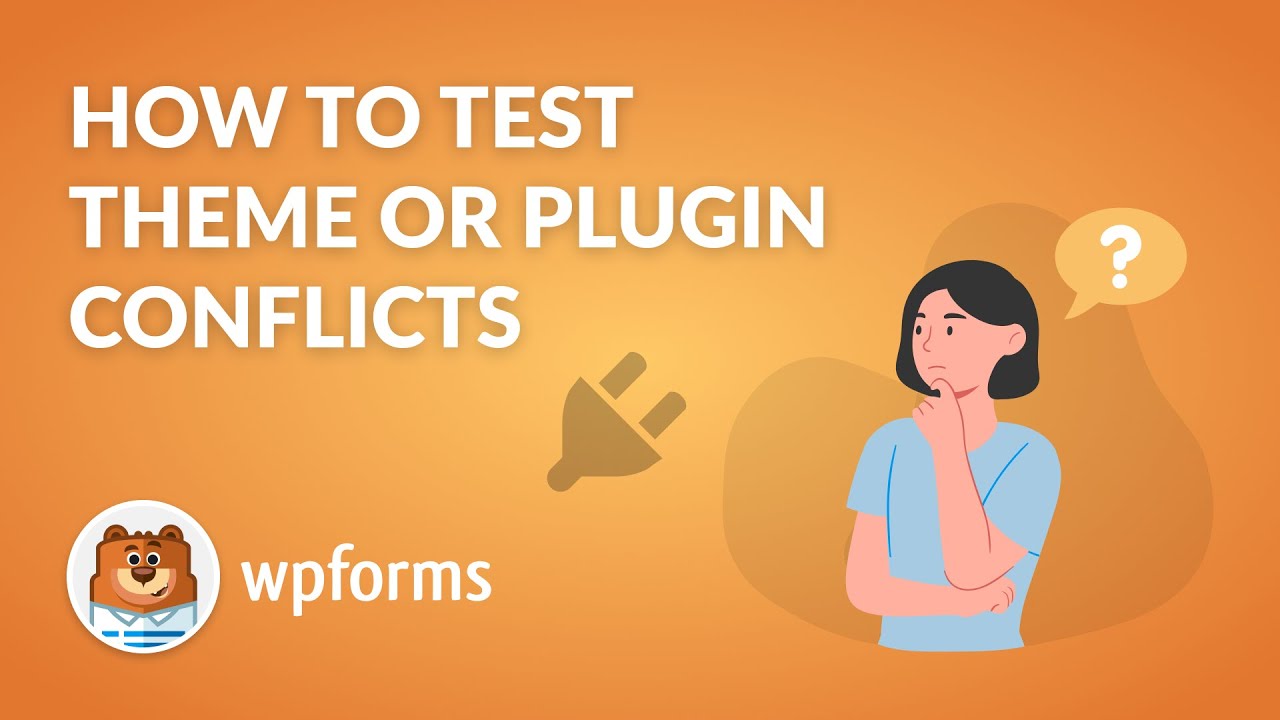 How To Test For Theme Or Plugin Conflicts With Wpforms Youtube