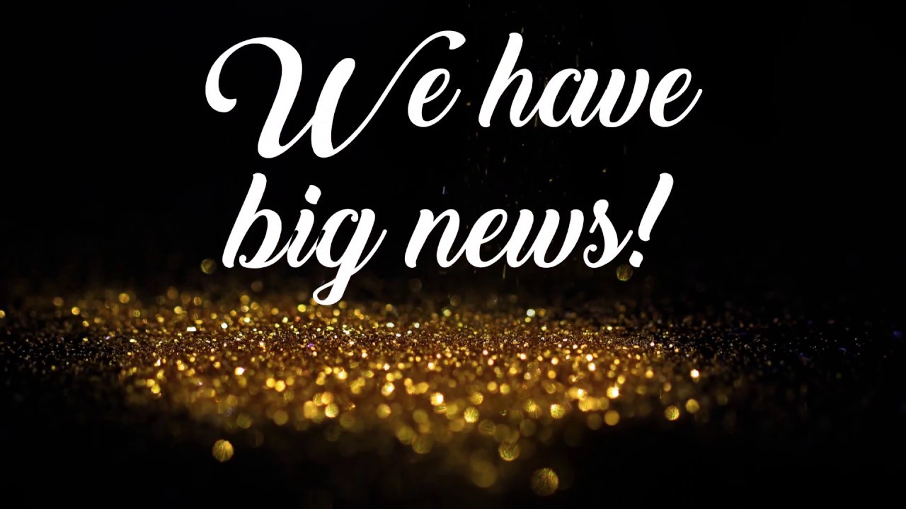 We Have Big News Youtube